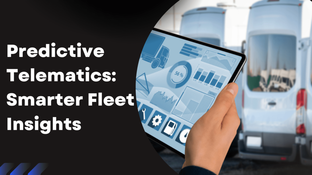 Predictive Analytics in Telematics: Real-Time Insights & Future-Proof ...