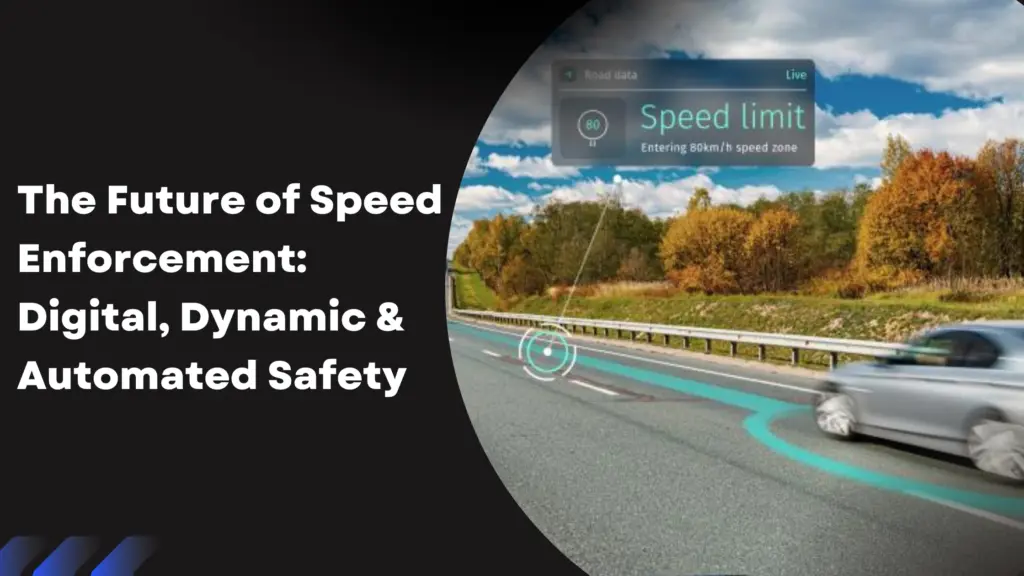 The Future of Speed Enforcement: How Digital, Dynamic, and Automated ...
