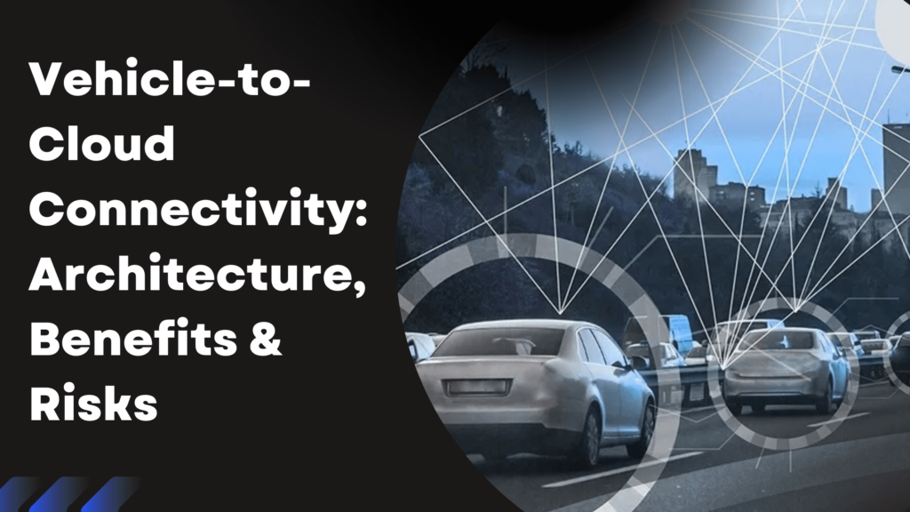 Vehicle-to-Cloud Connectivity: Architecture, Benefits & Risks Resolute ...