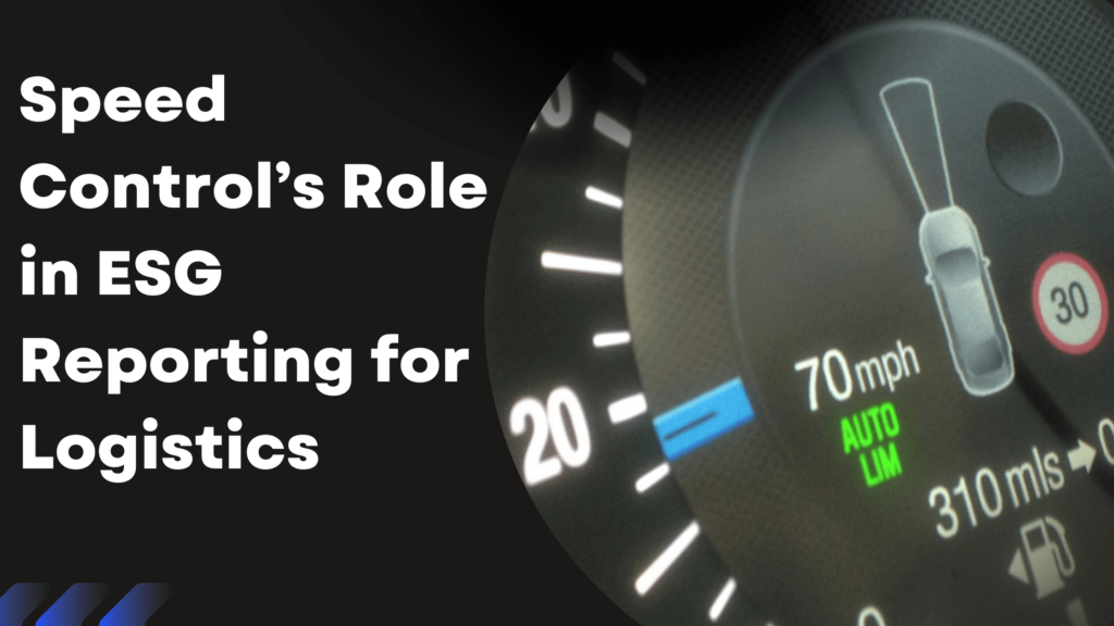 Speed Control’s Role in ESG Reporting for Logistics Resolute Dynamics ...